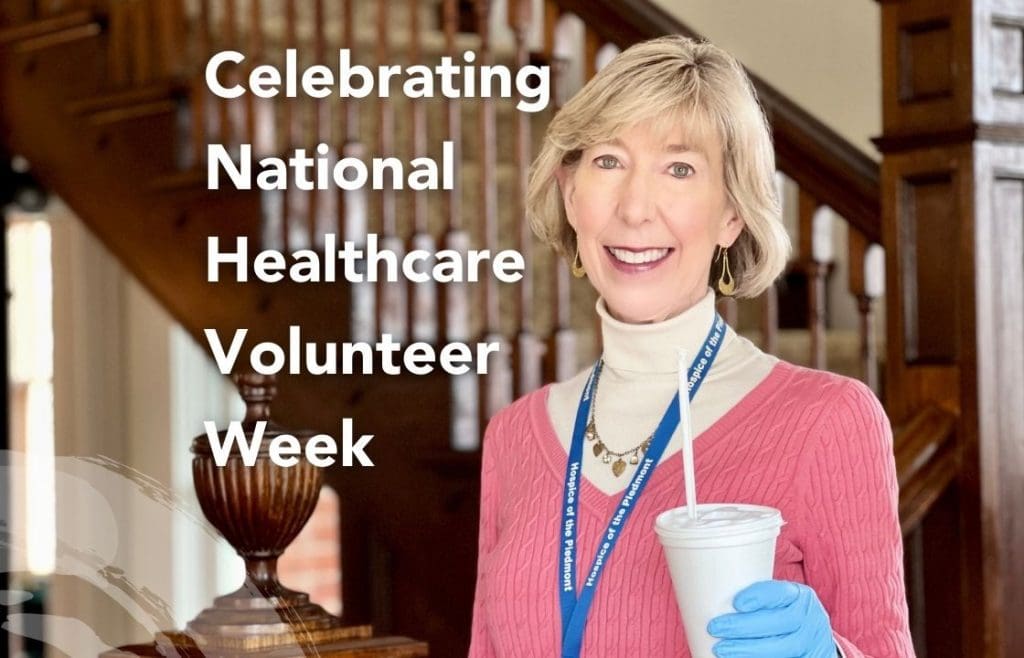 Celebrating Healthcare Volunteers - Hospice of the Piedmont