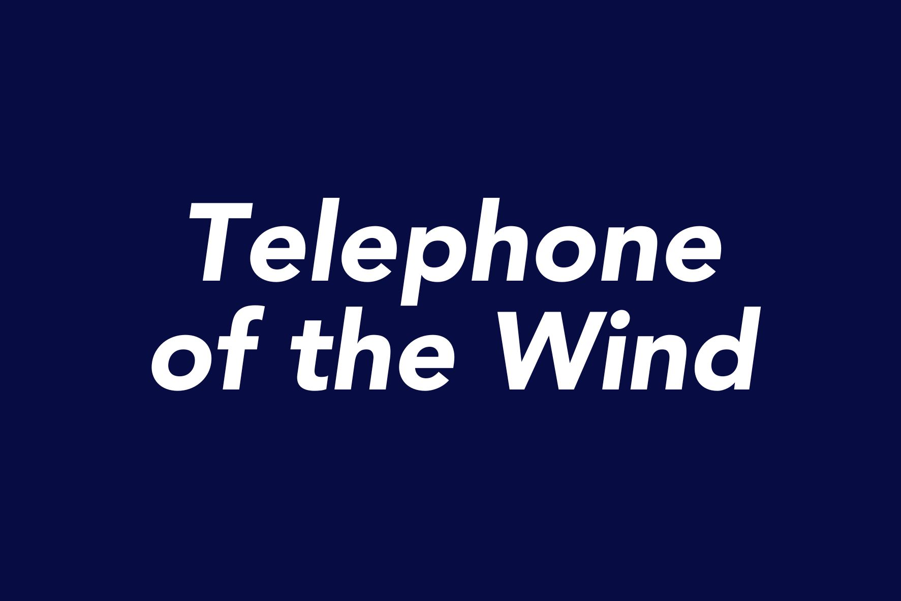 Telephone of the Wind - Hospice of the Piedmont
